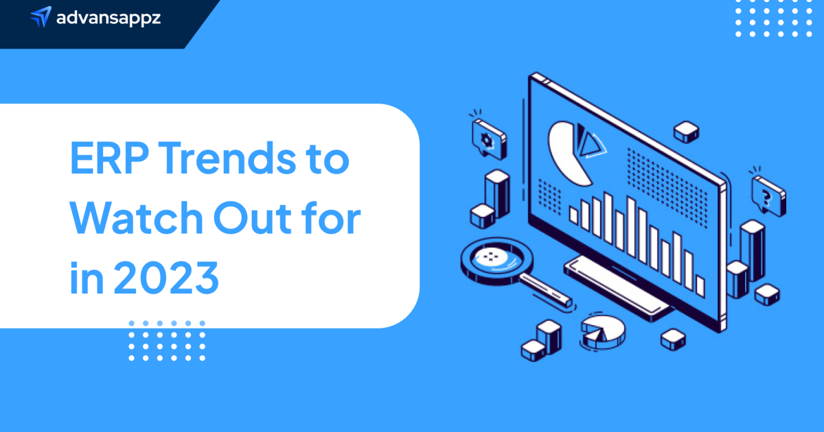 ERP Trends to Watch in 2023: Benefits and Considerations