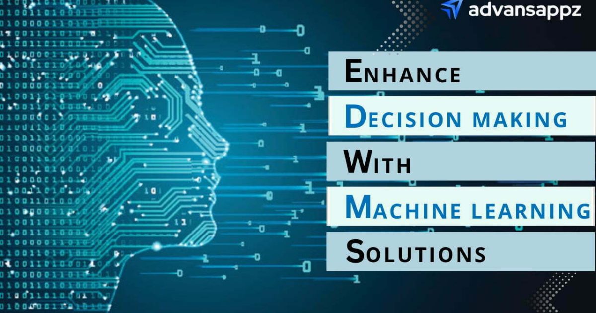 How Machine Learning Solutions Improve Decision Making
